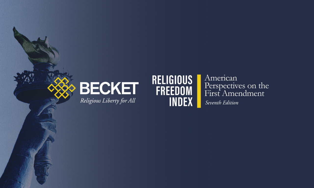 Becket releases seventh edition of the Religious Freedom Index - Becket